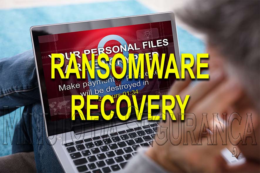 Ransomware-Recovery - Minuto da Segurança da Informação