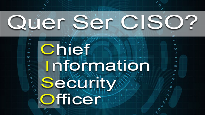 Vamos conhecer um pouco do que é ser CISO
