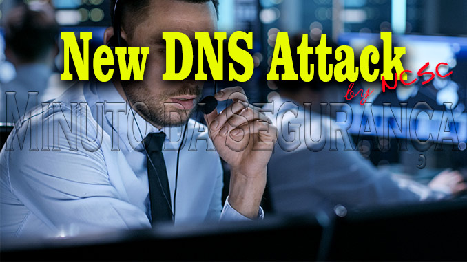 NCSC alerta para nova onda de ataques de sequestro de DNS