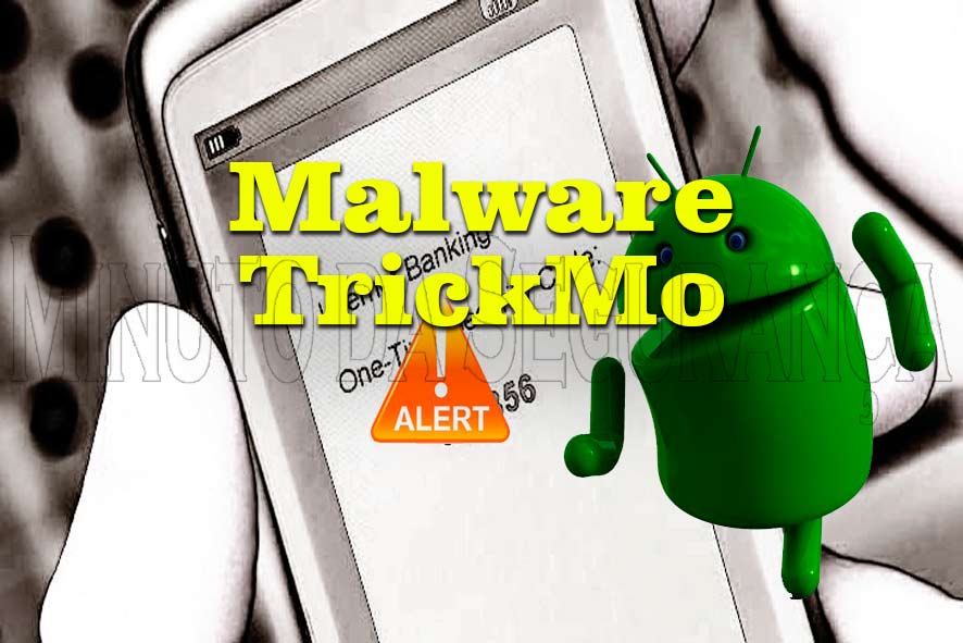 Malware TrickMo bypassa 2FA em dispositivos Android