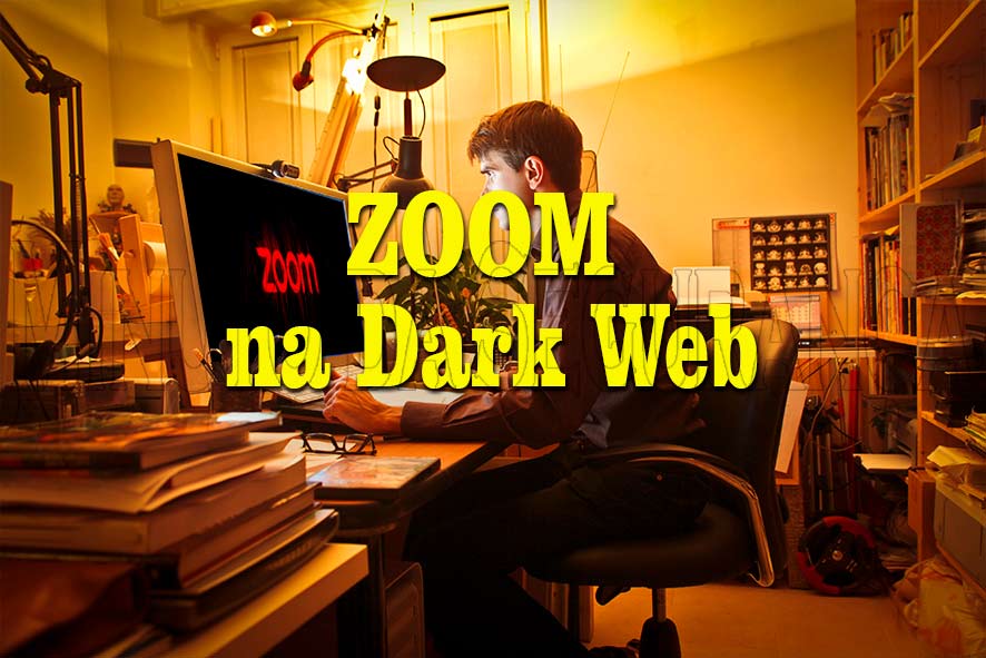 Mais de 500.000 contas Zoom vendidas em fóruns de hackers na dark web