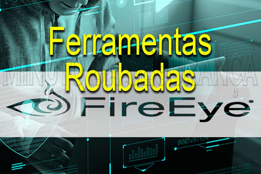 Hackers roubam ferramentas de Red Team da FireEye