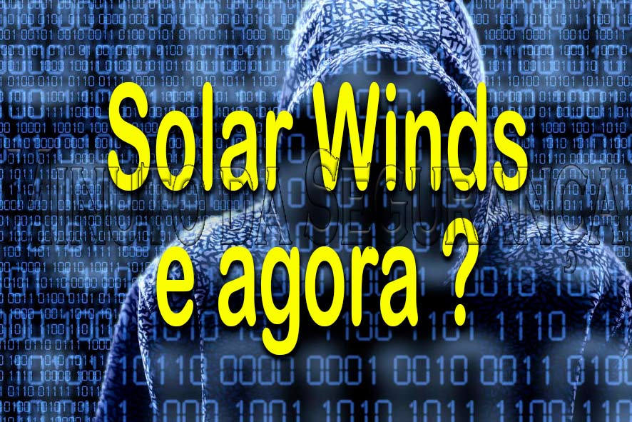 SolarWinds: o que sabemos agora e o que as empresas podem fazer para se ...