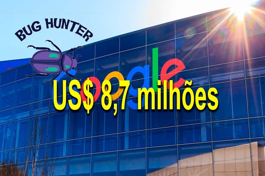 Google pagou recorde de US$ 8,7 milhões para Bug Hunters