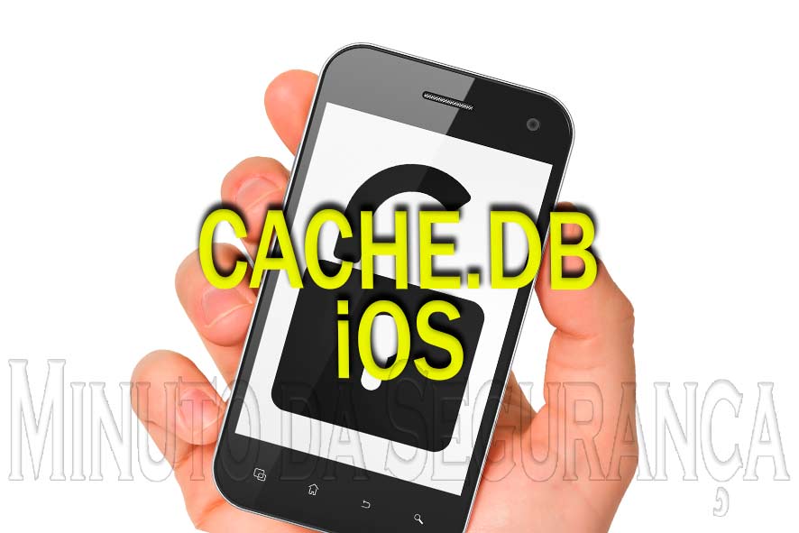 Saqueando o CACHE.DB do Aplicativo iOS