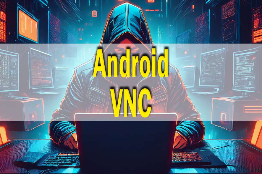 Novo Trojan bancário Android usa VNC oculto