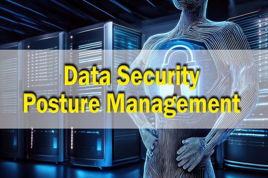 O dado merece respeito: o papel do Data Security Posture Management